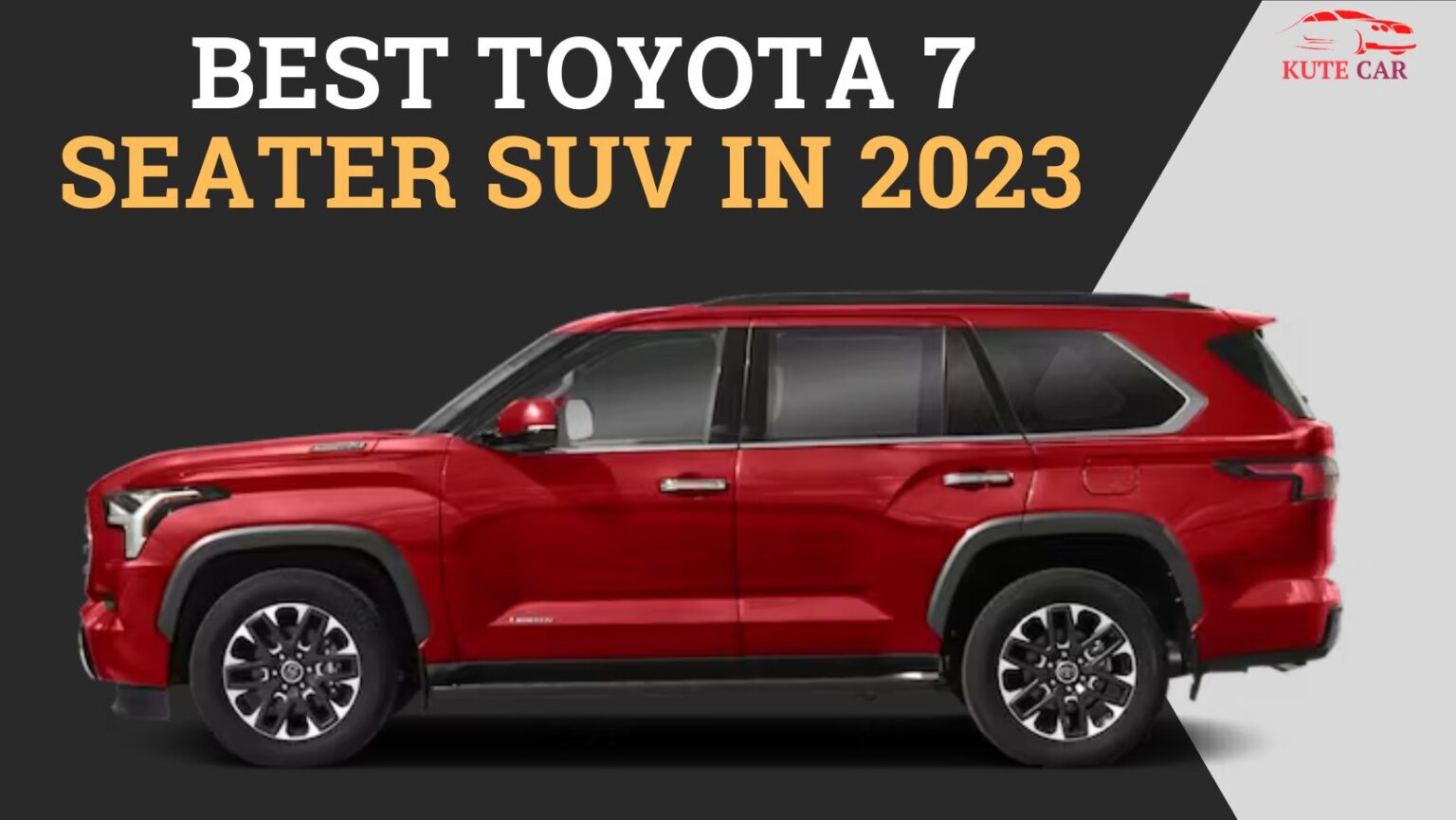The Best Toyota 7 Seater SUV In 2023: Travel with Style and Comfort